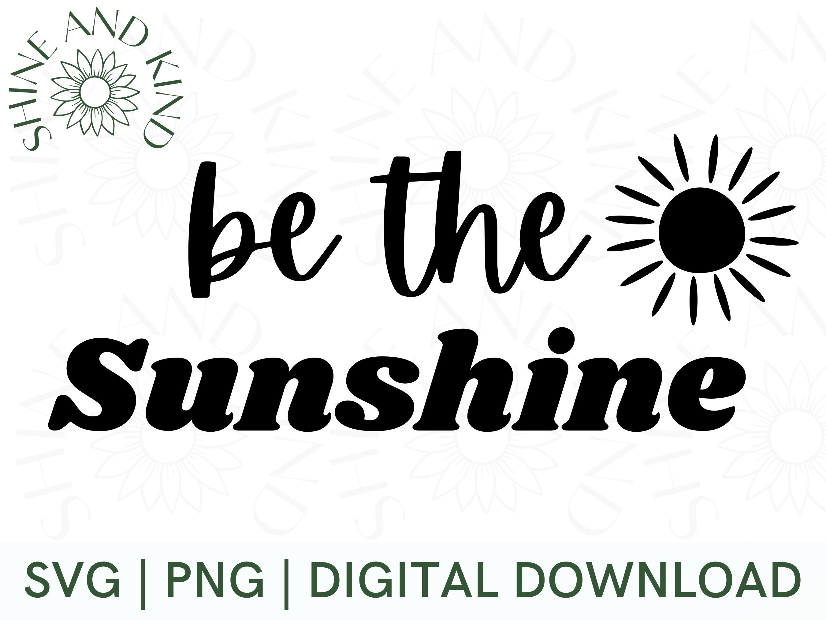 Be the Sunshine SVG & PNG for T-shirts Positive Vibes Cut File for ...