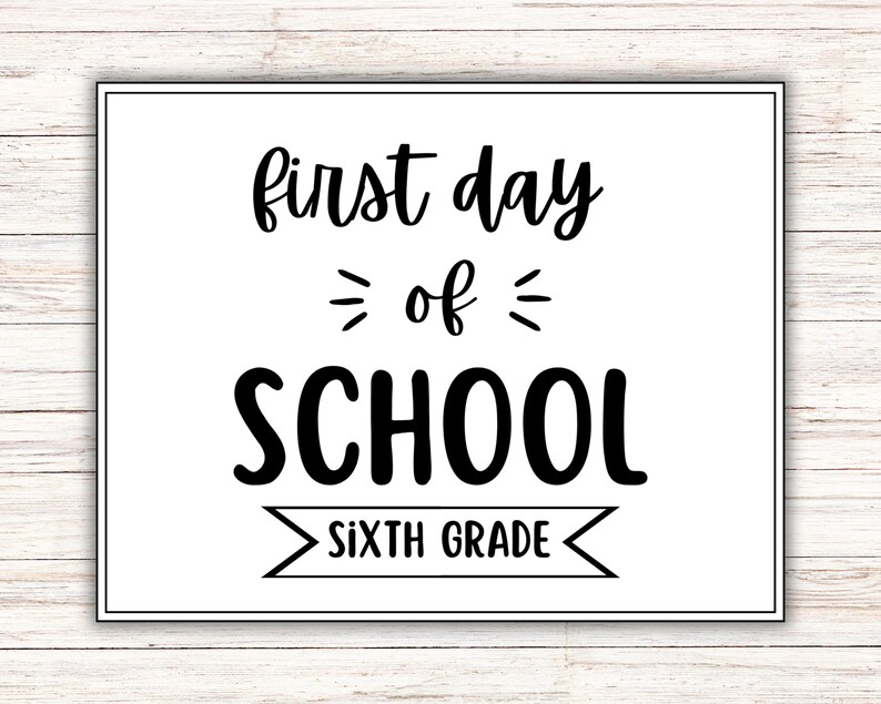 First Day of Sixth Grade Printable Sign | Black and White | 11x8 and ...