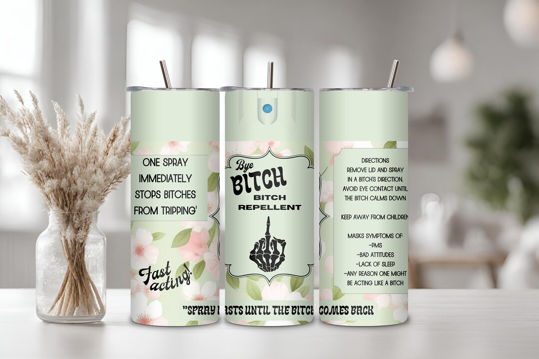 Green Students Be Gone Tumbler | Bye B*tch Spray Tumbler Wrap | Funny Adult Tumbler Wrap | 20 Oz ...