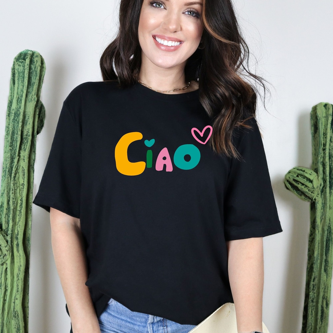 Ciao Shirt, Italia Shirt, Italy Tee, Italy Shirt, Ciao Tee, Travel ...