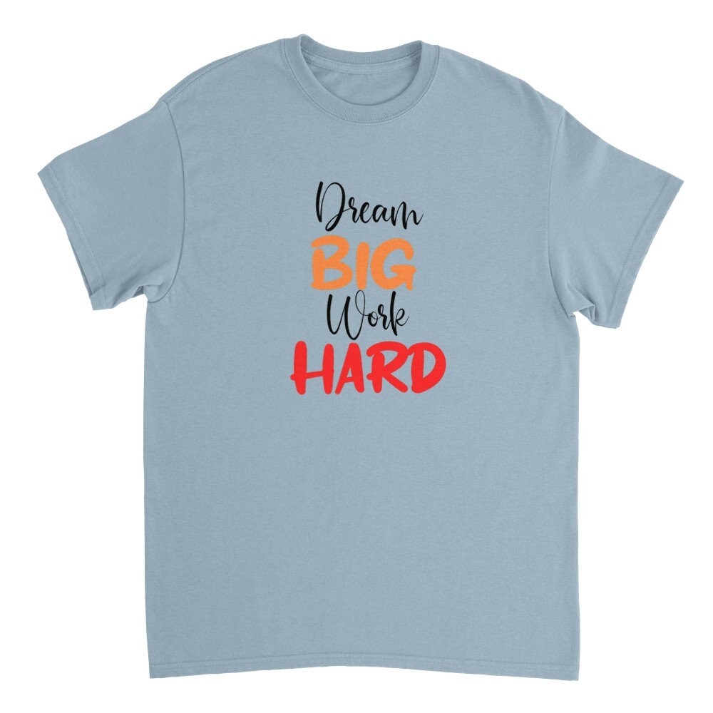 Dream Big Work Hard Employee Motivation T-shirts Crewneck T-shirt - Etsy