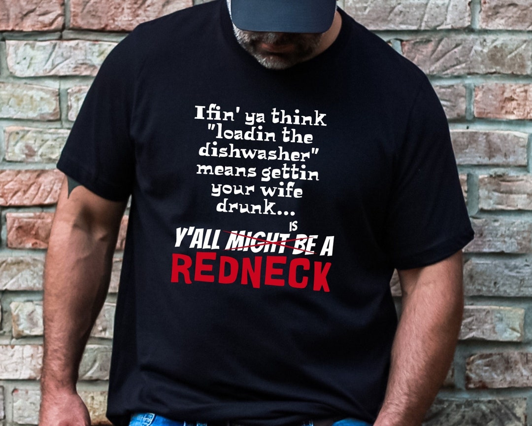Funny Redneck Shirt, Redneck T-shirt Gift for Him, Redneck Gift ...