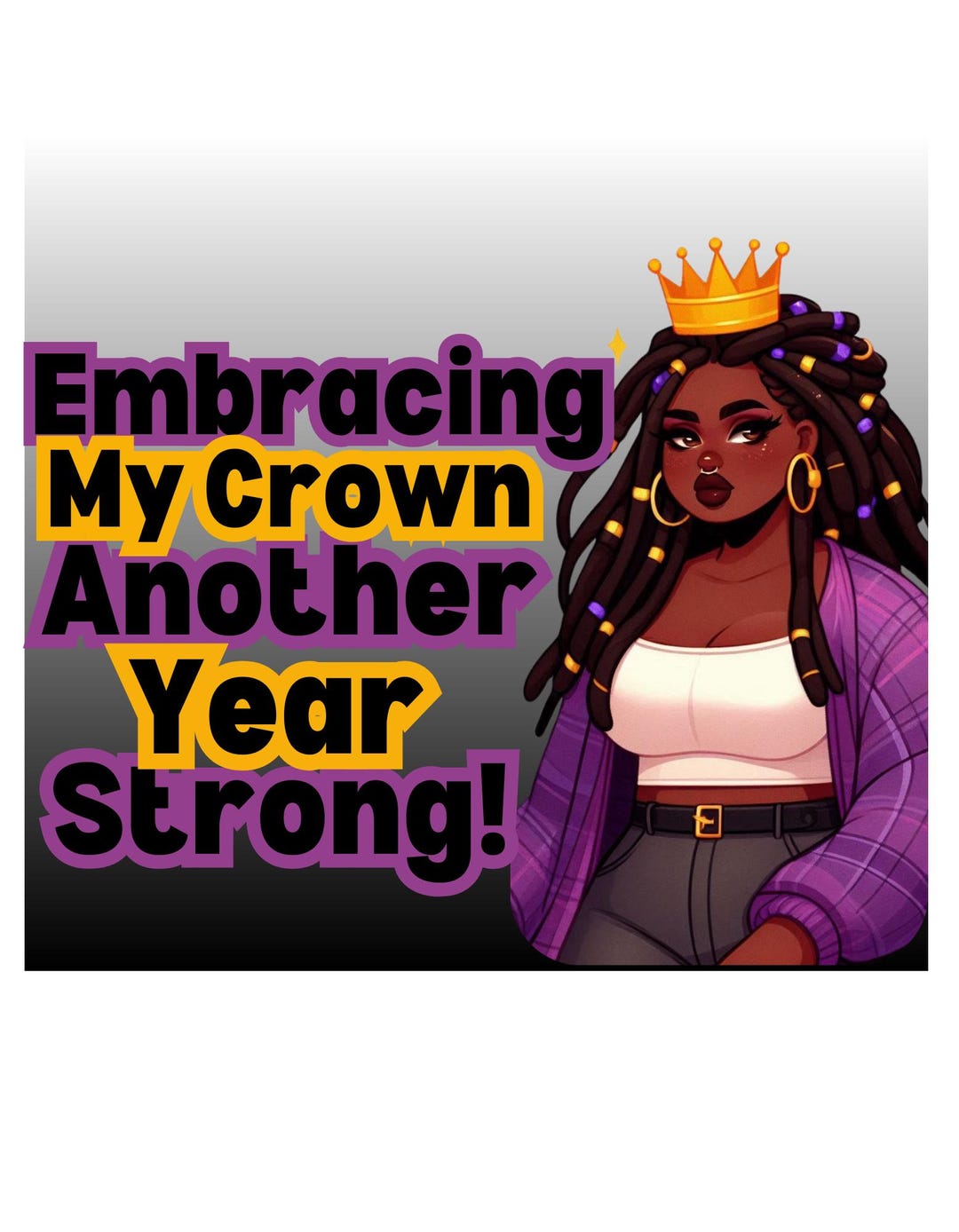 Embracing My Crown Another Year Strong! Png - Etsy