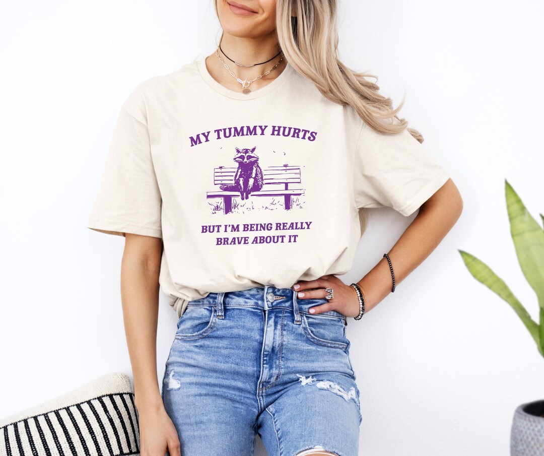 My Tummy Hurts but I'm Being Brave Retro Cartoon T Shirt, Weird T Shirt ...