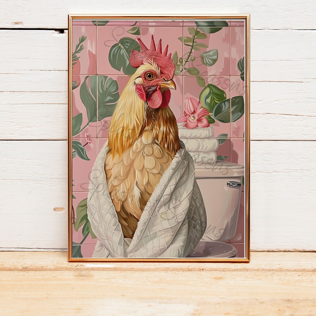 Chicken in a Robe Bathroom Print, Chicken Home Decor, Chicken Lover ...
