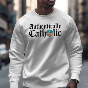 Authentically Catholic T-shirt, Show off Your Faith, Catholic Gift for ...