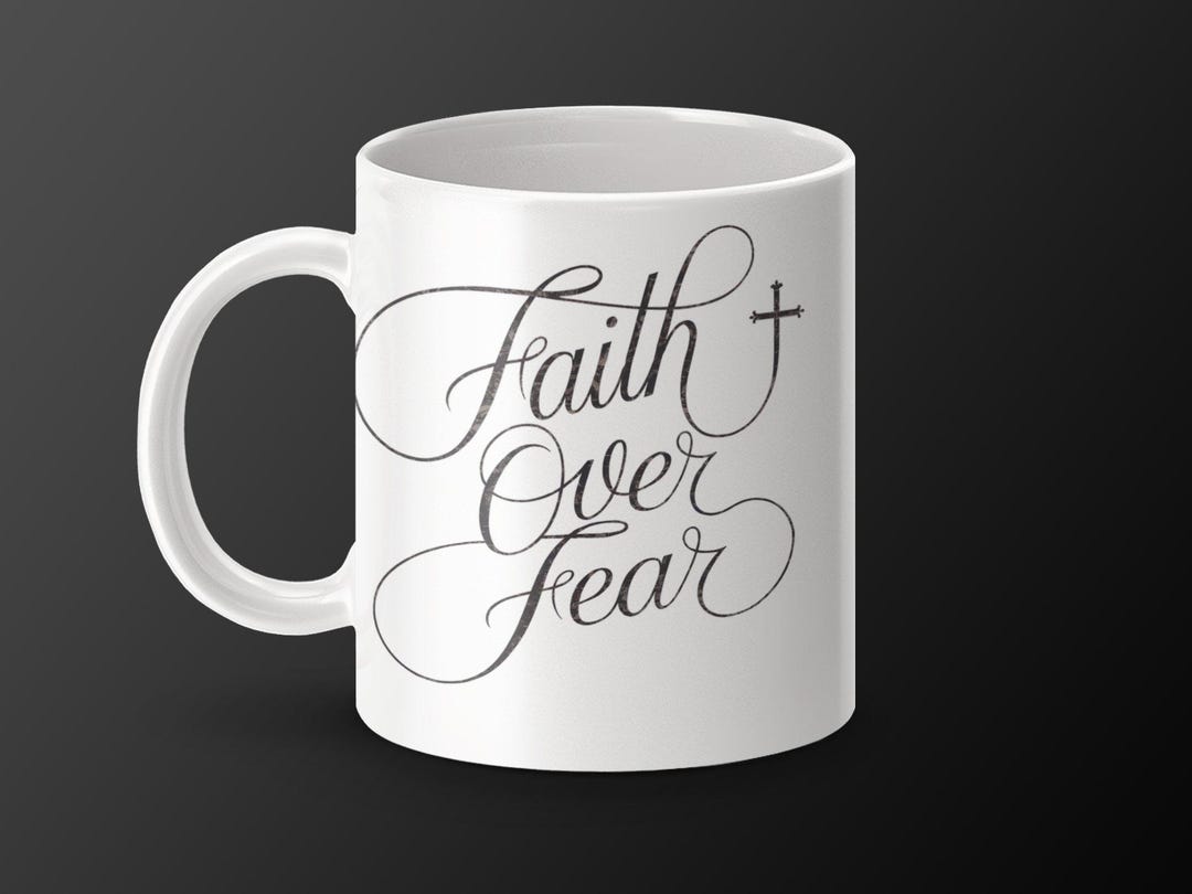 Inspirational Faith Over Fear Mug, Motivational Coffee Mug Gift ...