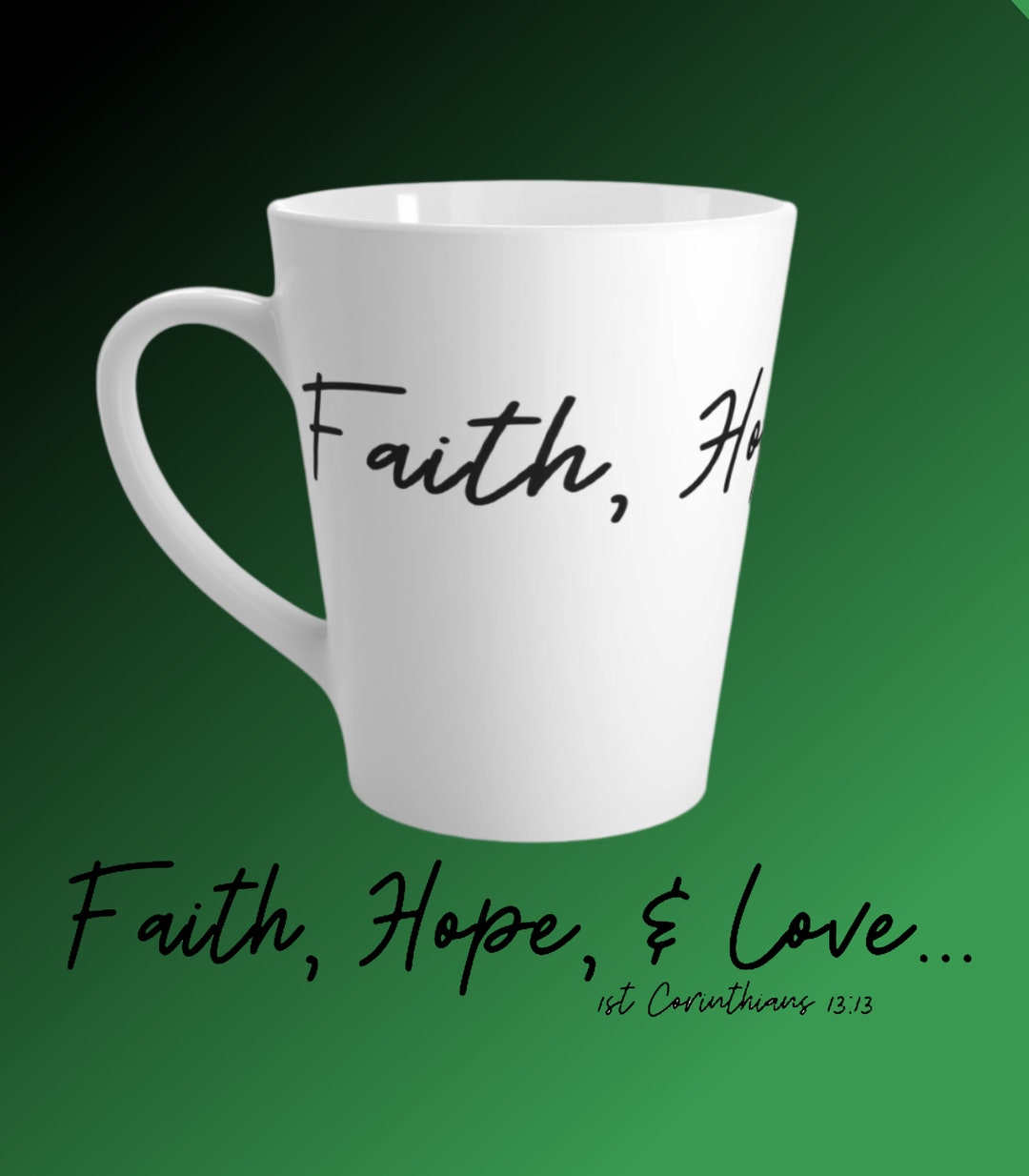 Faith Hope & Love Mug, 1 Corinthians 13:13, Bible Mug, Scripture ...