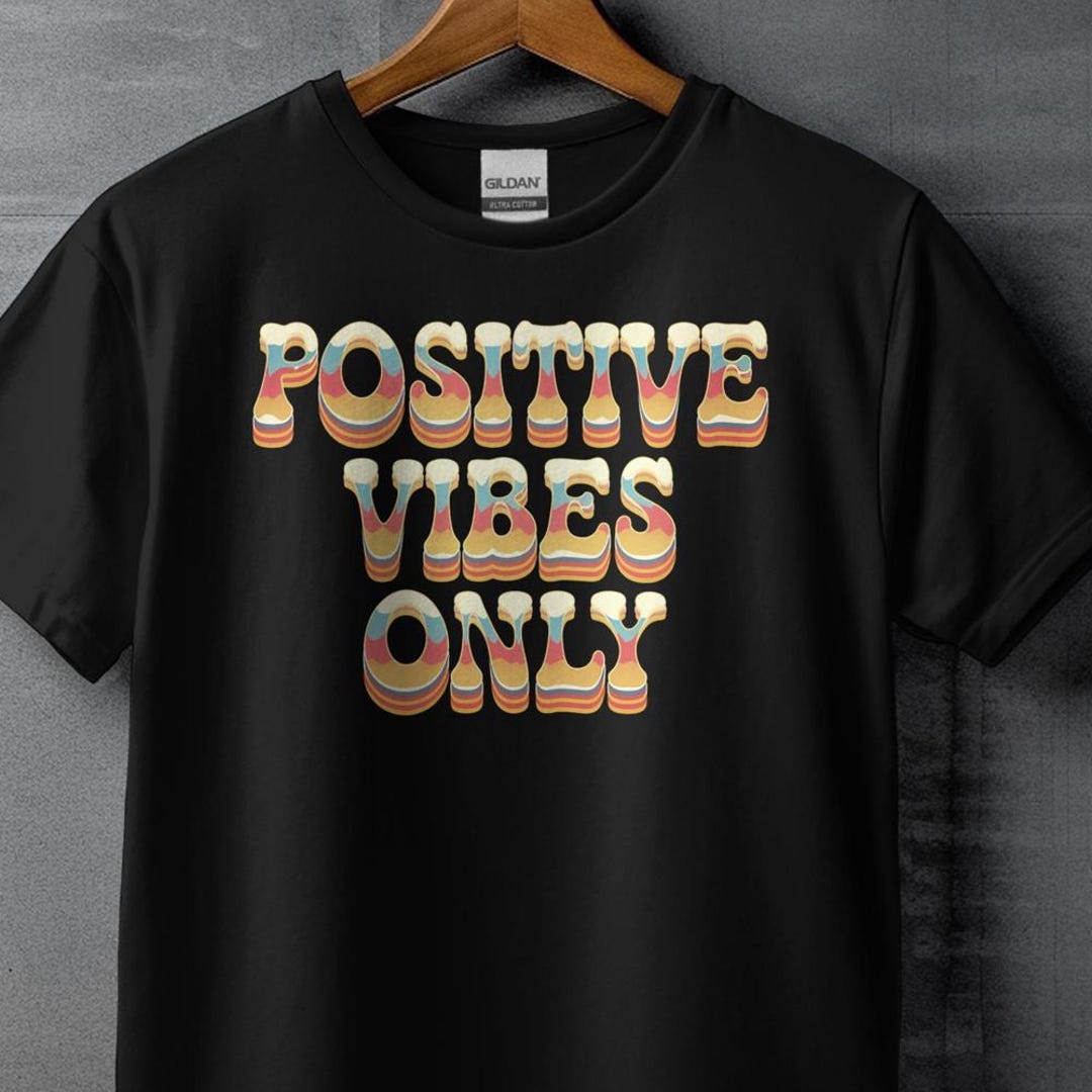 Positive Vibes Only Tshirt, Retro Positive Vibes Tee, Motivational ...