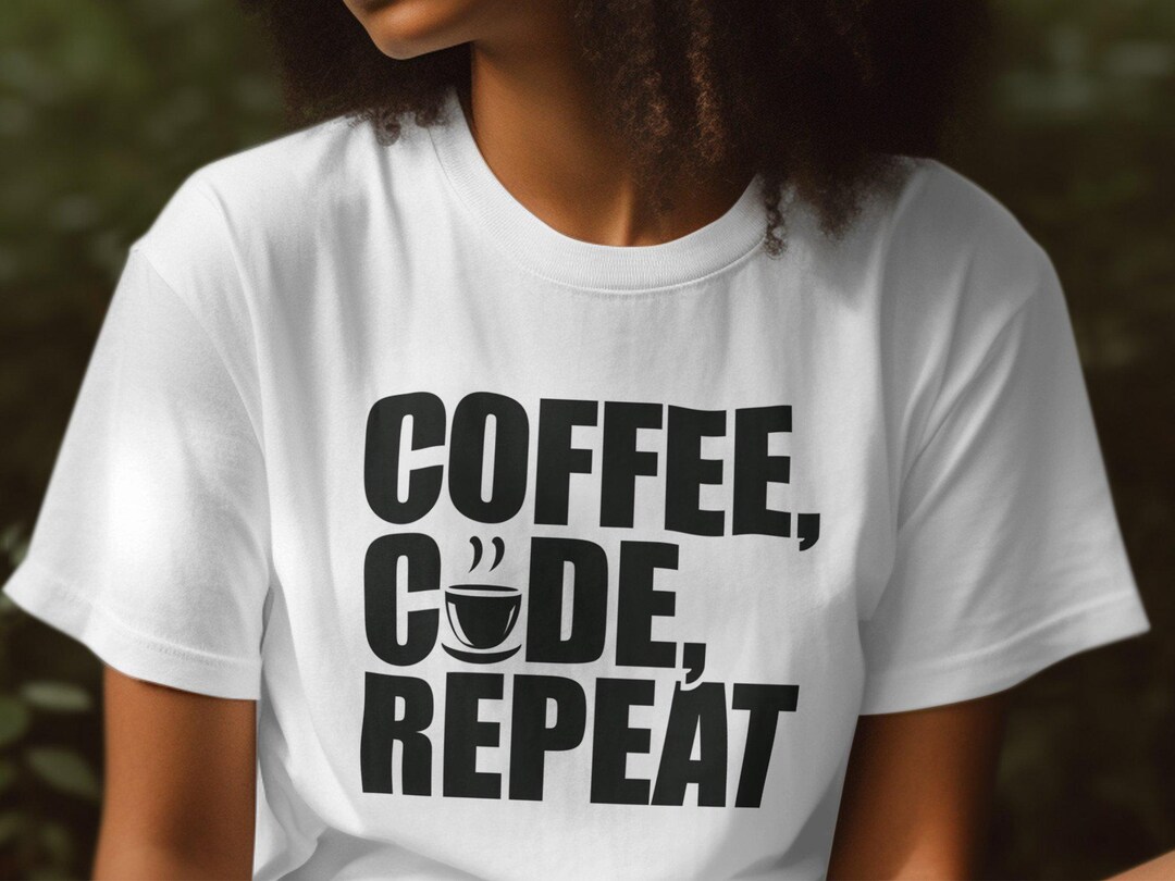 Coffee Code Repeat Shirt Funny Programmer Tee Geek Gift Software ...