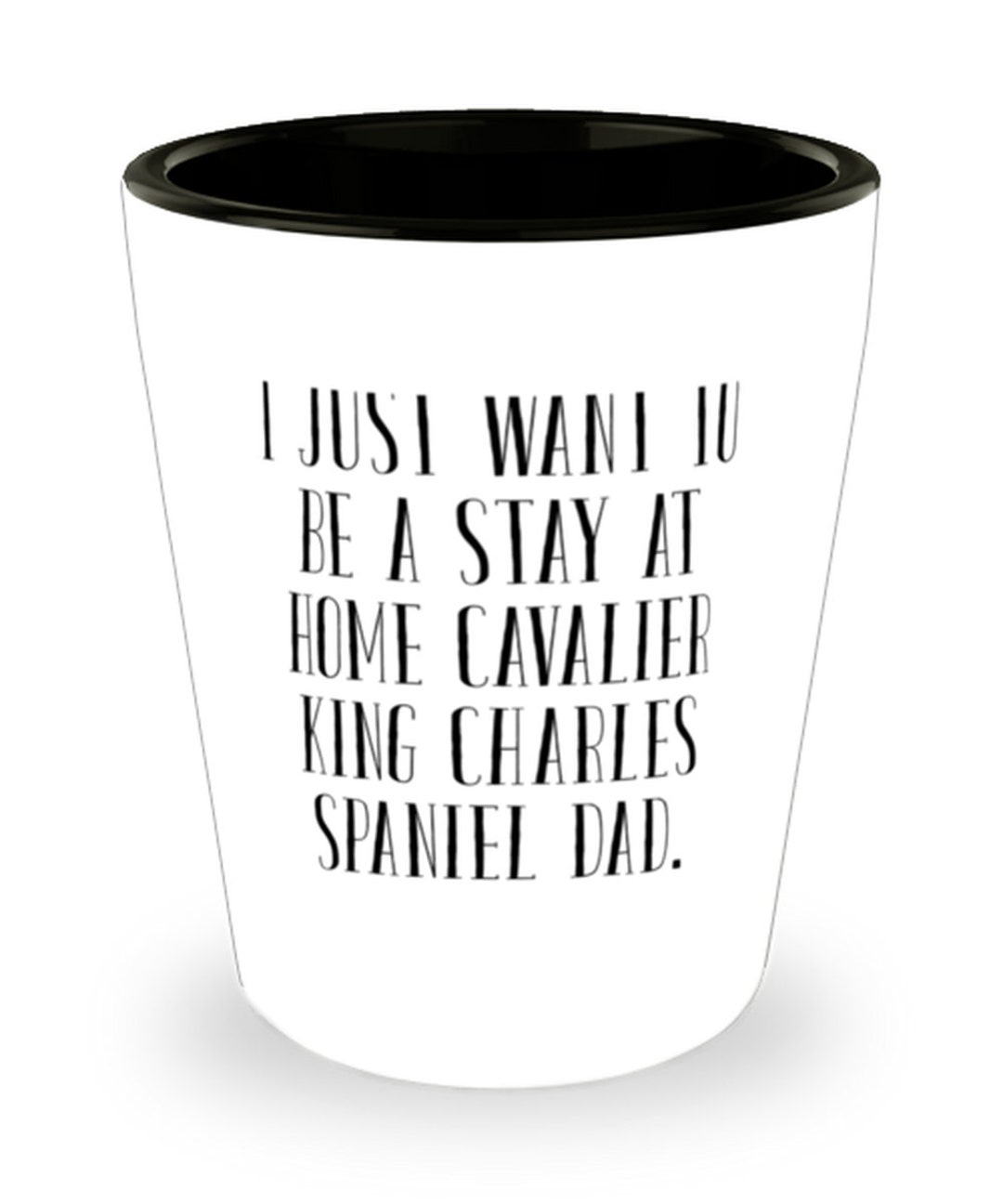 Unique Cavalier King Charles Spaniel Dog Shot Glass I Just - Etsy
