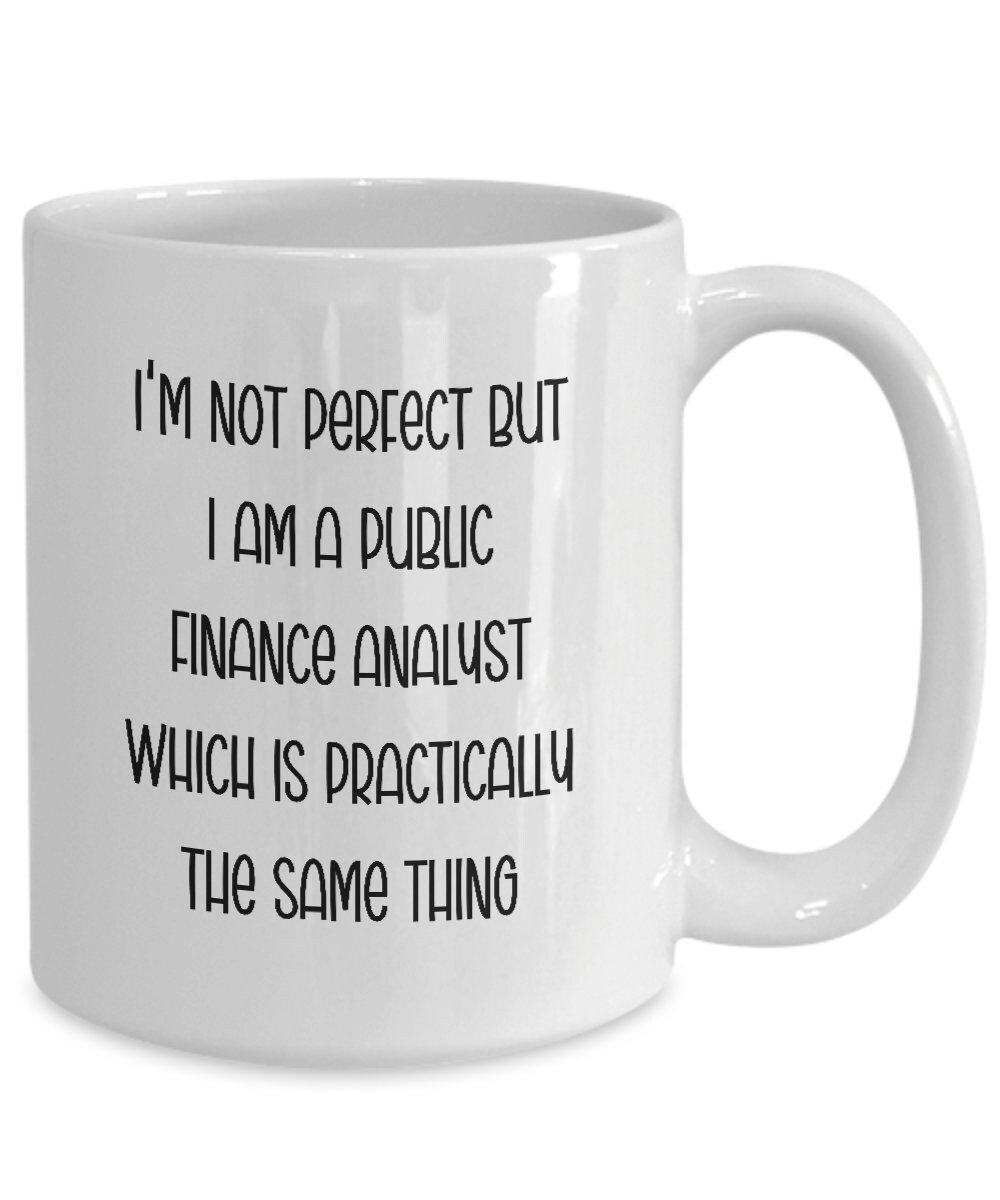 Public Finance Analyst Mug, Public Finance Analyst Gift, Public Finance ...