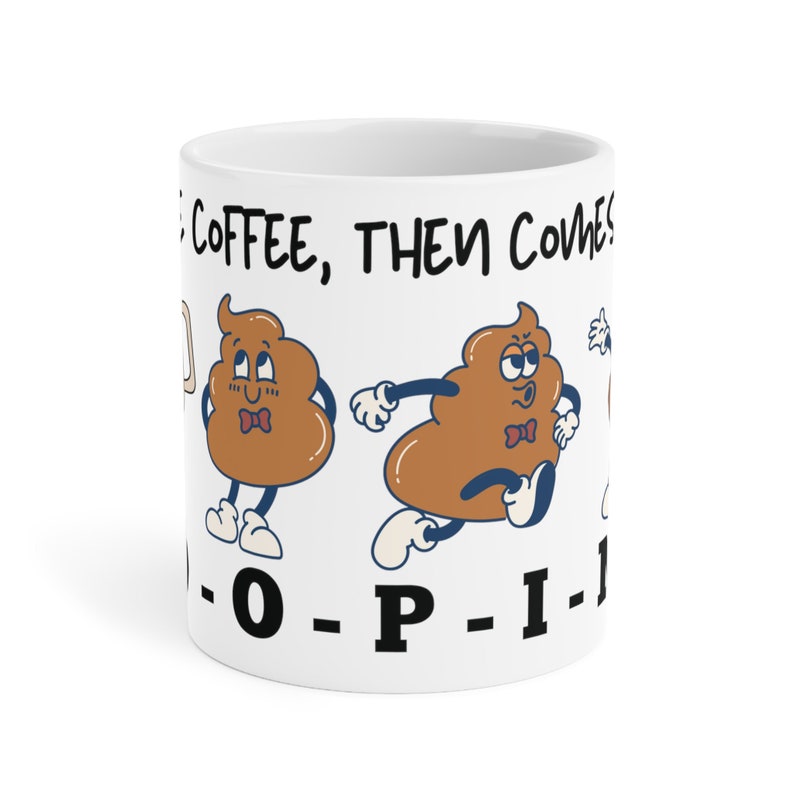 First We Coffee, Then Comes Pooping Ceramic Coffee Mug, 11oz/15oz/20oz ...