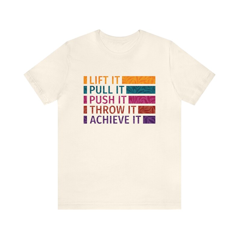 Lift It Push It Pull It Throw It Achieve It T-shirt for - Etsy