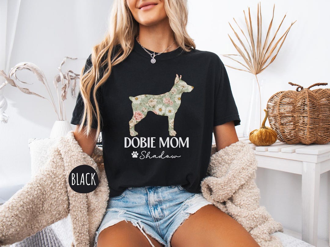 Doberman Dog Mom, Comfort Colors Dog, Dobie Dog, Custom Pet Name ...