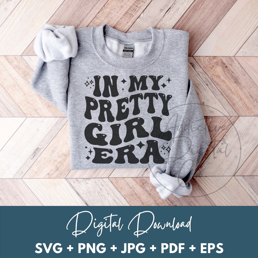 In My Pretty Girl Era Svg Png, Beautiful Female Svg, Charming Lady ...
