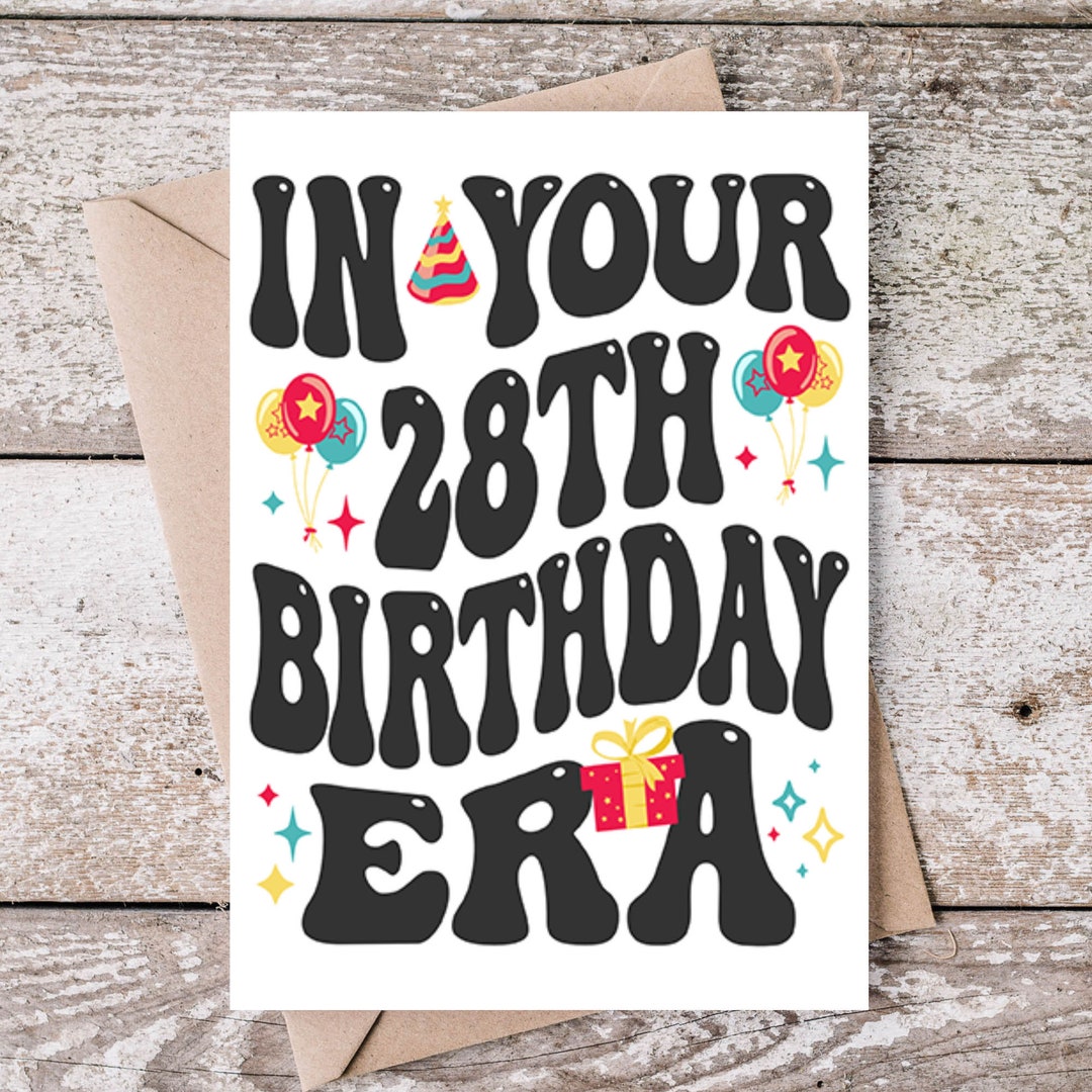 In Your 28th Birthday Era Printable Card, Festive 5x7 PDF Birthday ...