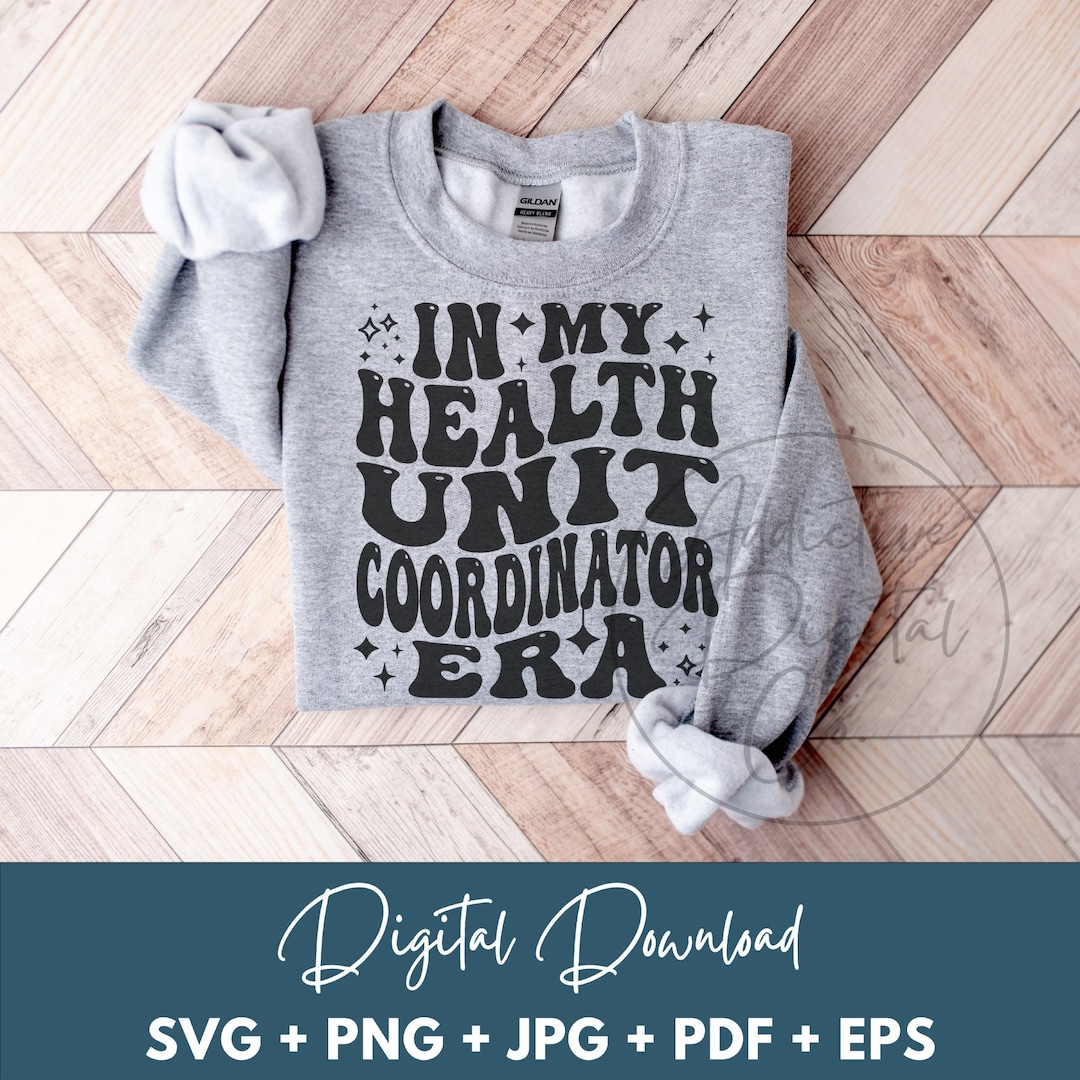 In My Health Unit Coordinator Era Svg, Health Unit Coordinator Png ...