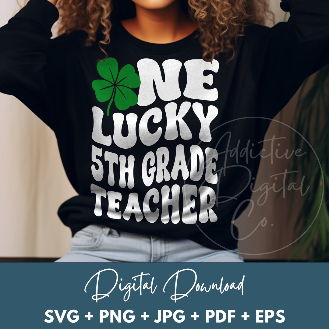One Lucky 5th Grade Teacher Svg Png, Fifth Grade Teacher St. Patrick's ...