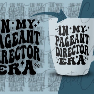 In My Pageant Director Era Svg Png, Pageant Director Svg, Director Svg ...