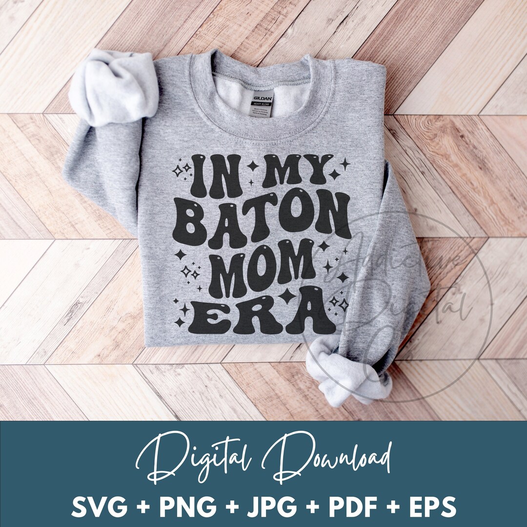 In My Baton Mom Era Svg Png, Baton Mom Svg, Twirl Mother Shirt Png Svg ...