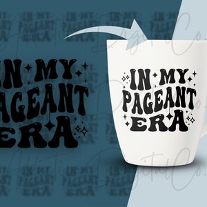 In My Pageant Era Svg, Pageant Png, Beauty Contest Svg, Pageant Shirt ...