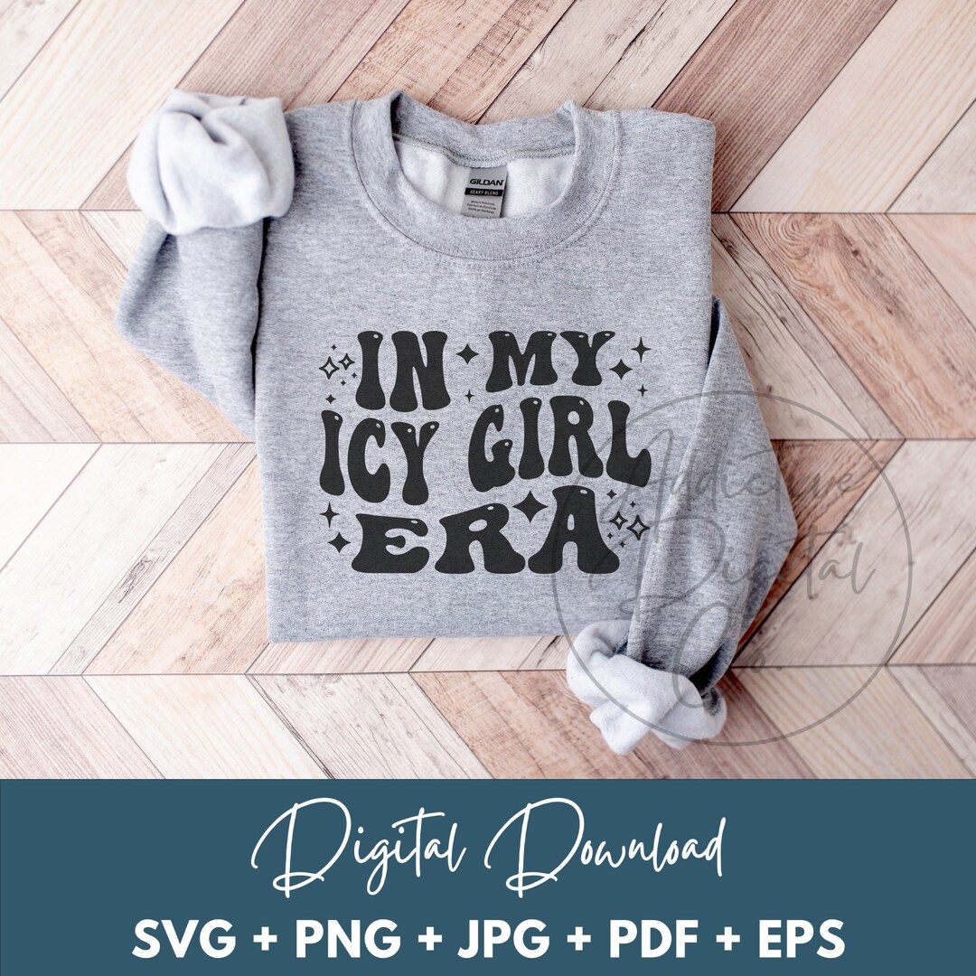 In My Icy Girl Era Svg, Icy Girl Png, Icy Girl Svg, Icy Girl Shirt Svg ...
