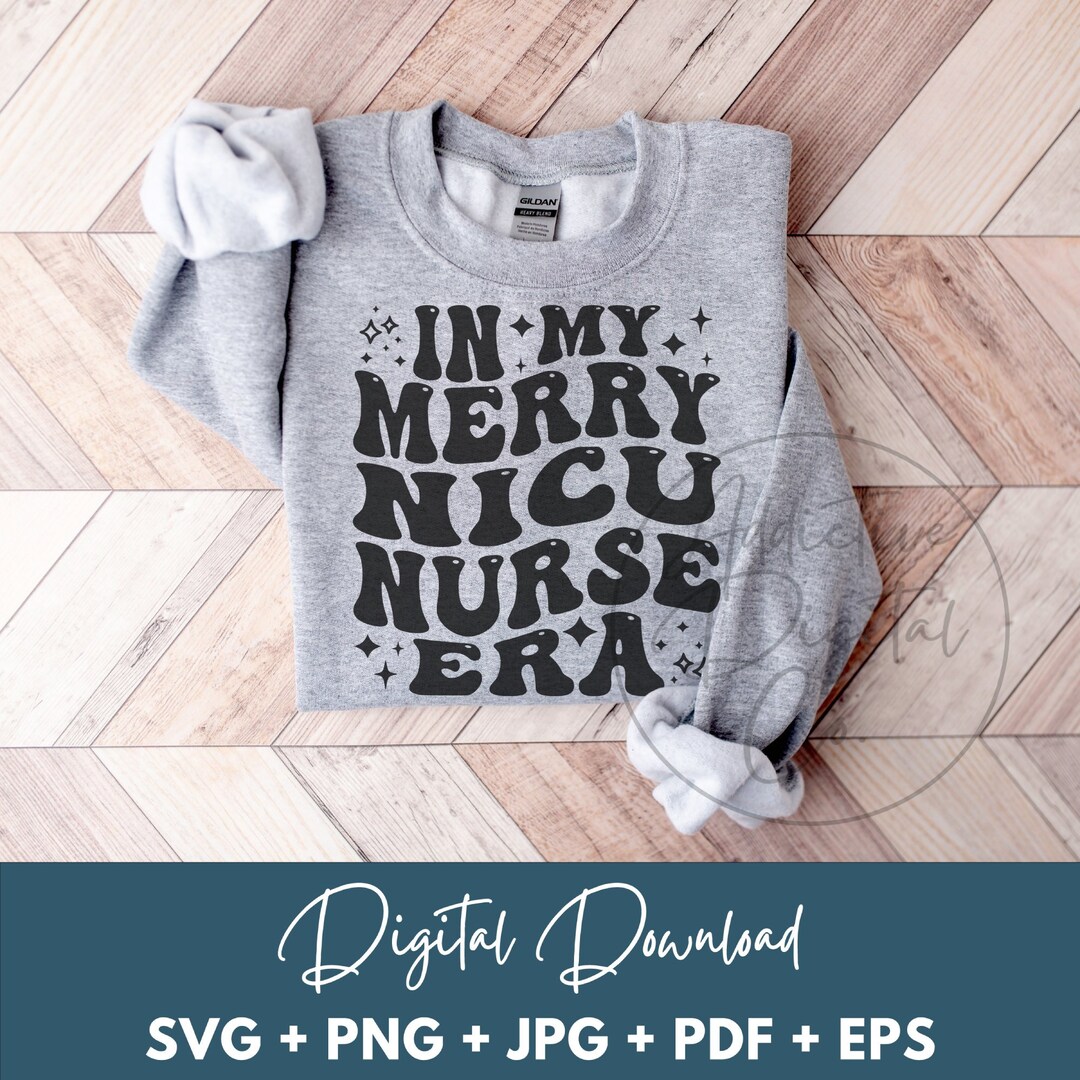 In My Merry Nicu Nurse Era Svg Png, Christmas NICU Nurse Svg, Funny ...