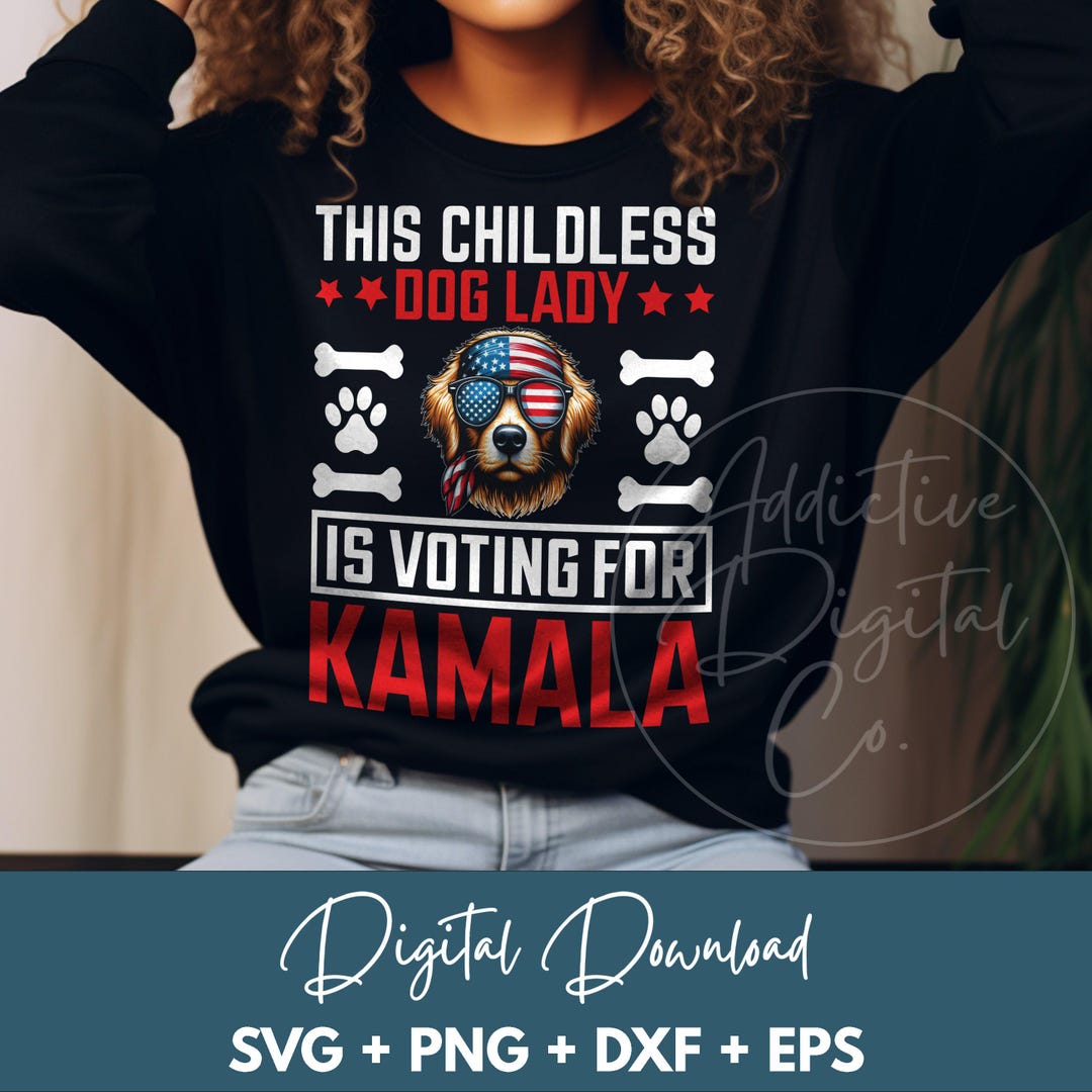 Buy Kamala Harris Svg, Childless Dog Lady Kamala Png, Funny Democrat ...