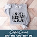 In My Memaw Era Svg, Memaw Png, Grandma Svg, Southern Grandmother Shirt ...