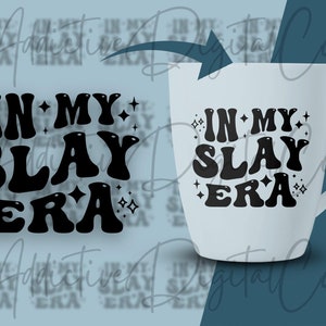 In My Slay Era Svg, Slay Png, Excel Svg, Motivational Inspirational ...
