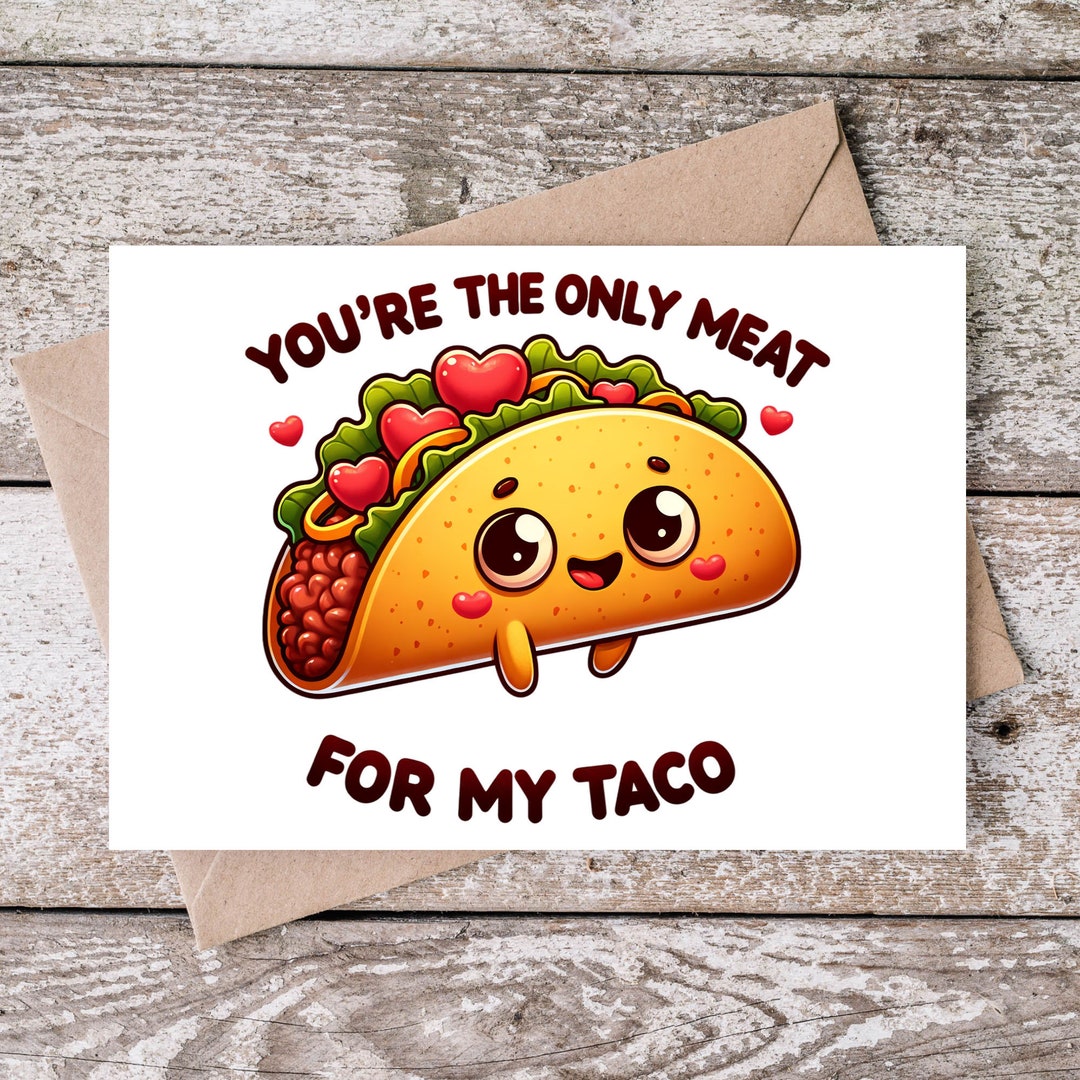 Printable You Are the Only Meat for My Taco Card, Valentine's Day Card ...