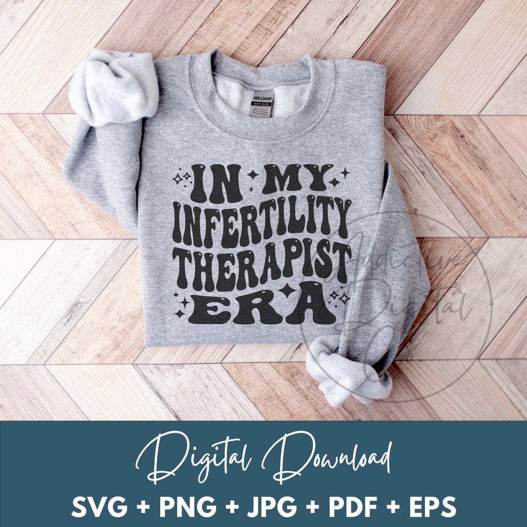 In My Infertility Therapist Era Svg Png, Fertility Counselor Svg ...