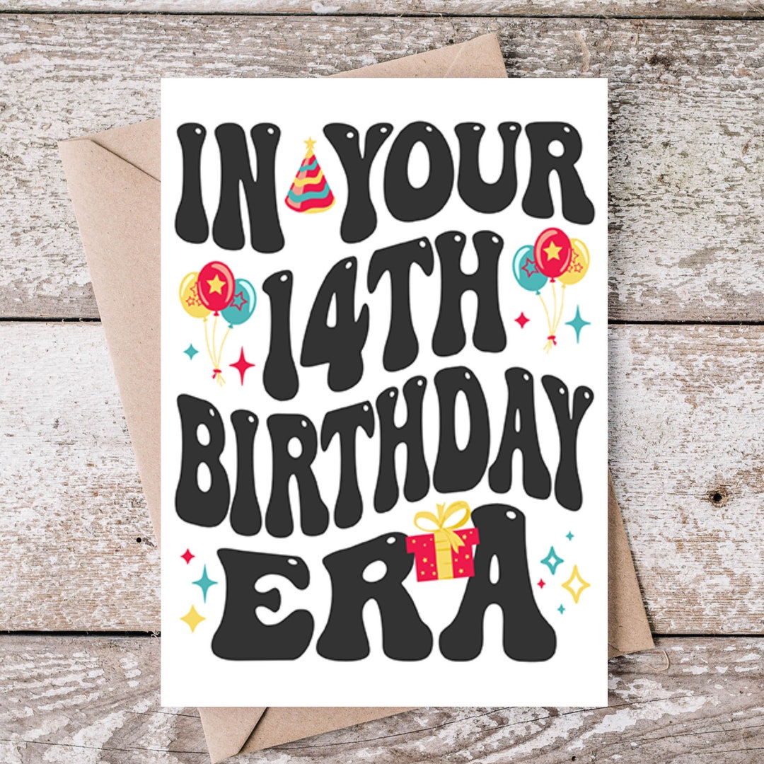 In Your 14th Birthday Era Printable Card, Fun Kids Turning Fourteen ...