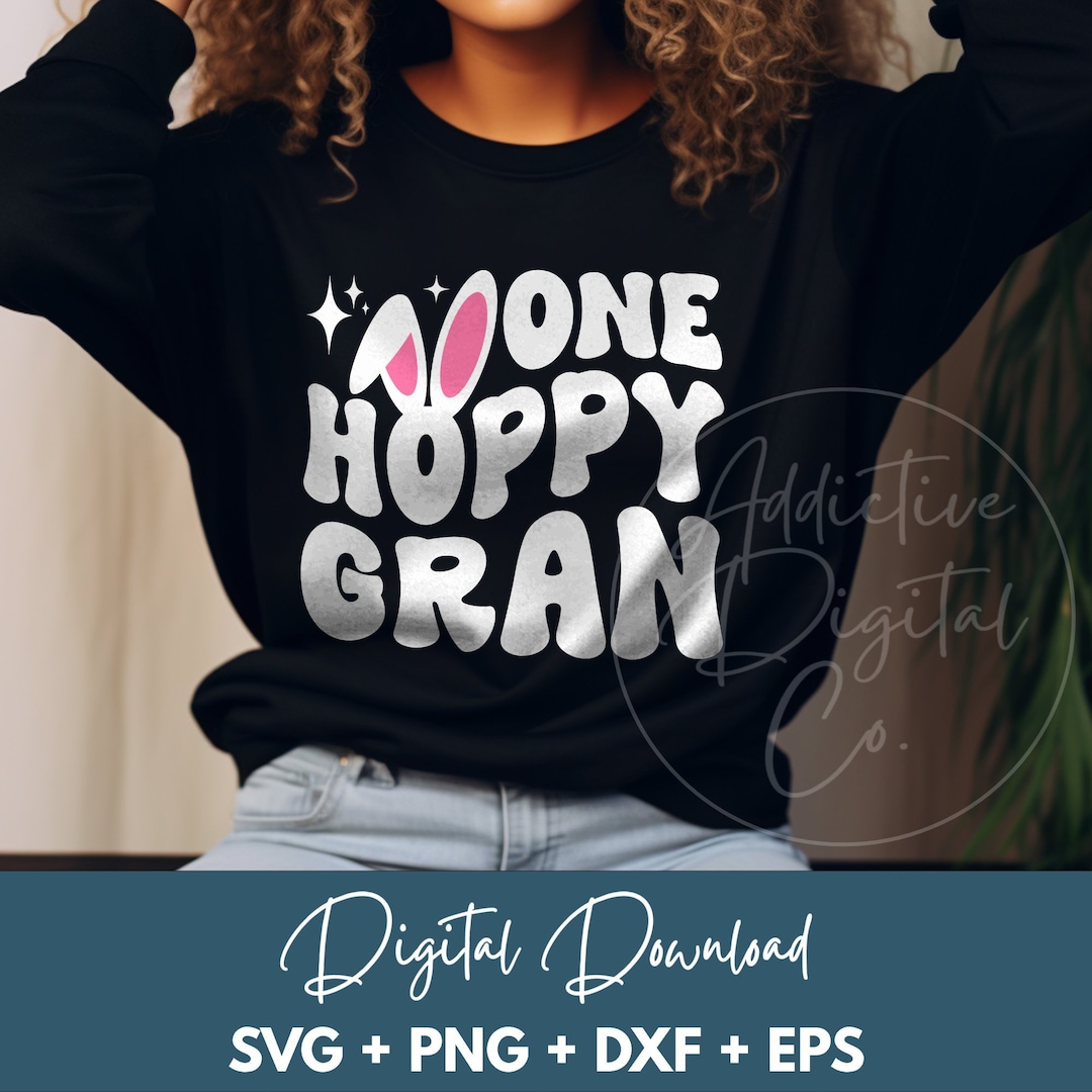 One Hoppy Gran Svg Png, Grandma Easter Svg, Granny Shirt Svg, Funny ...