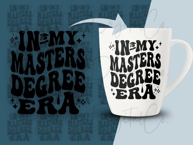 In My Masters Degree Era Svg, Masters Degree Png, Graduate Student Svg, Masters Degree Shirt Svg ...