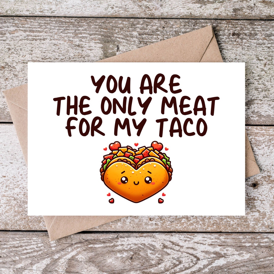 Printable You Are the Only Meat for My Taco Card, Valentine's Day Card ...
