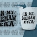 In My Memaw Era Svg, Memaw Png, Grandma Svg, Southern Grandmother Shirt ...