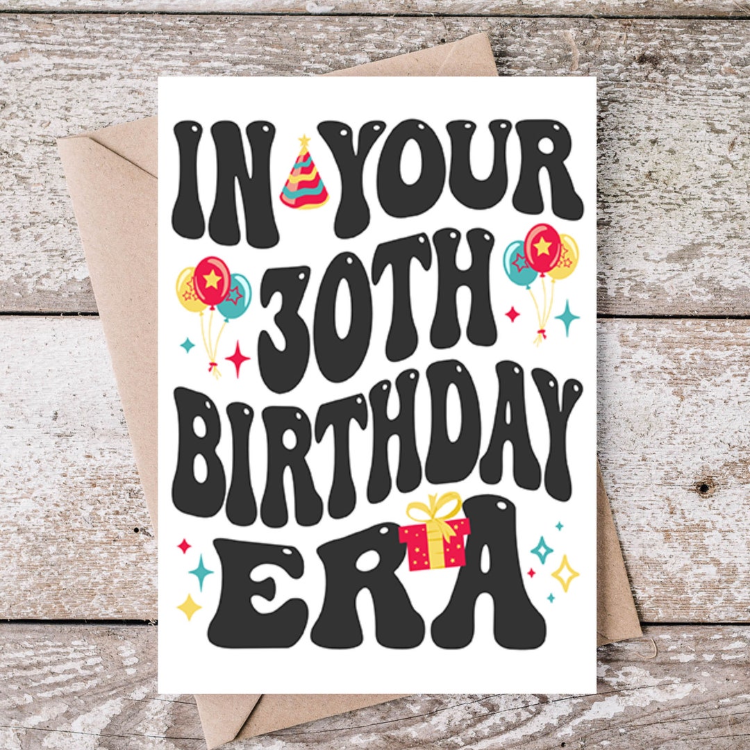 In Your 30th Birthday Era Printable Card, Fun Digital PDF, 5x7 Birthday ...