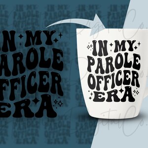 In My Parole Officer Era Svg, Parole Officer Png, Probation Officer Svg ...