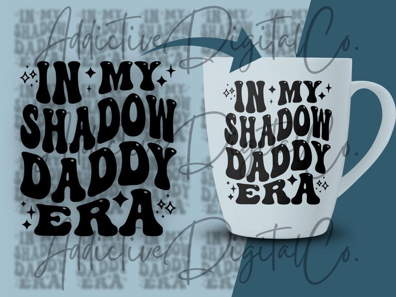 In My Shadow Daddy Era Svg, Shadow Daddy Png, Protector Svg, Guardian ...