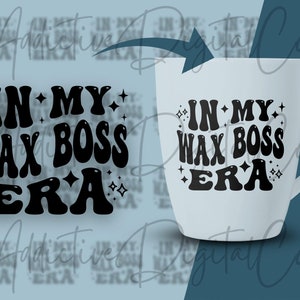 In My Wax Boss Era Svg Png, Wax Boss Svg, Waxing Specialist Svg ...
