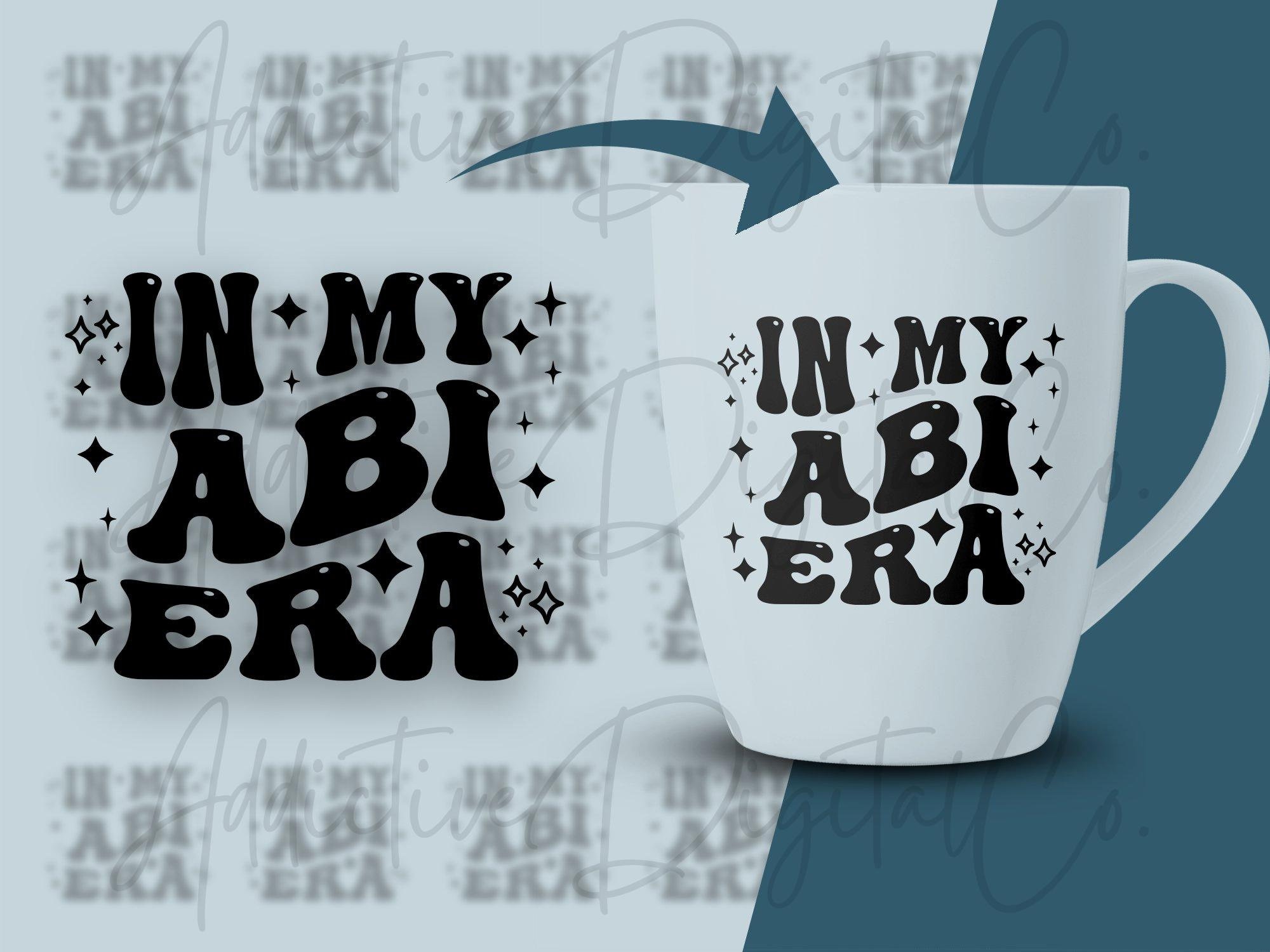 In My Abi Era Svg, Abi Png, Abigail Svg, Abbey Shirt Svg, Funny Abi ...