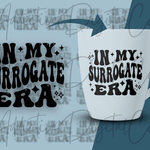 In My Surrogate Era Svg, Surrogate Png, Surrogate Mother Svg, Surrogate ...