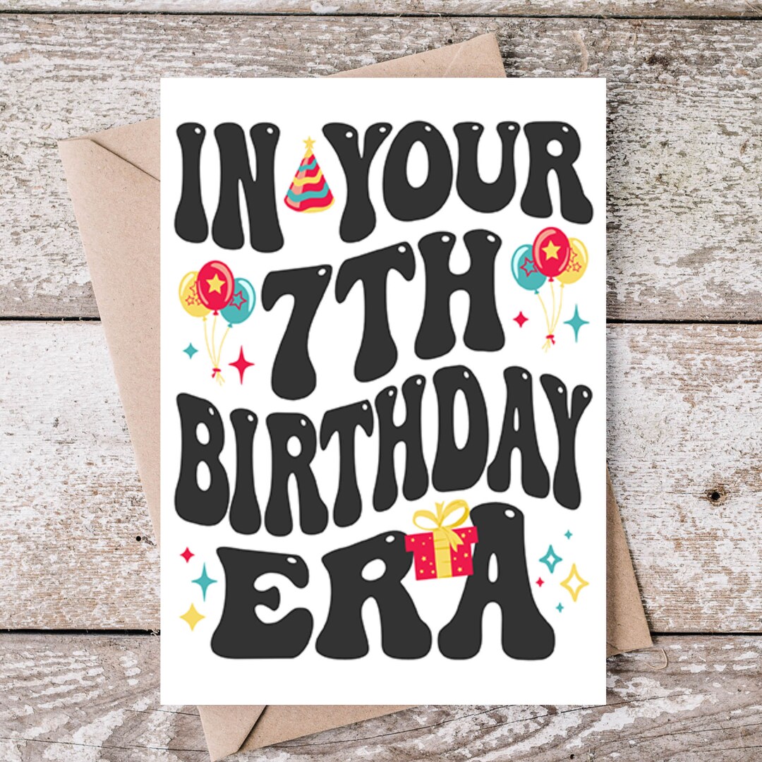 In Your 7th Birthday Era Printable Card, Fun Kids Party Printable 5x7 ...