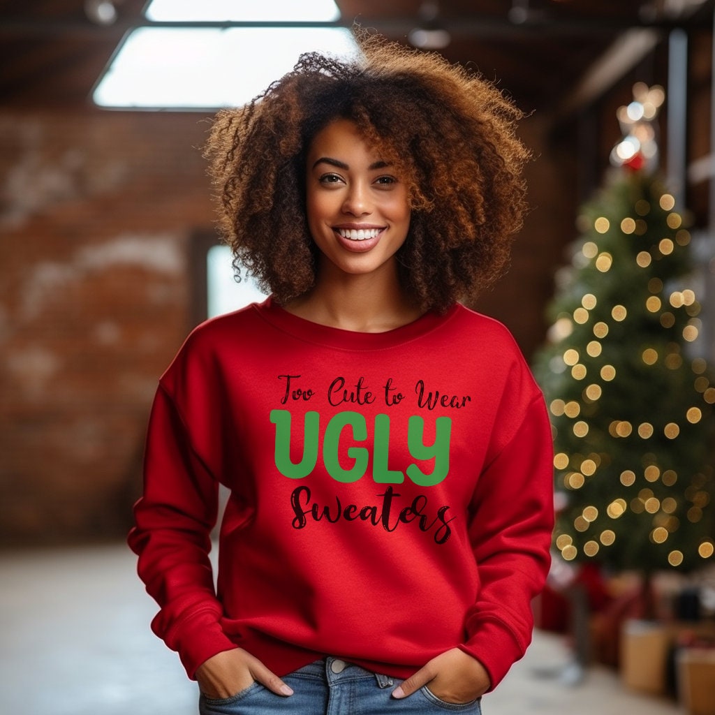 Too Cute to Wear Ugly Sweaters, Funny Sweater for Christmas Parties ...