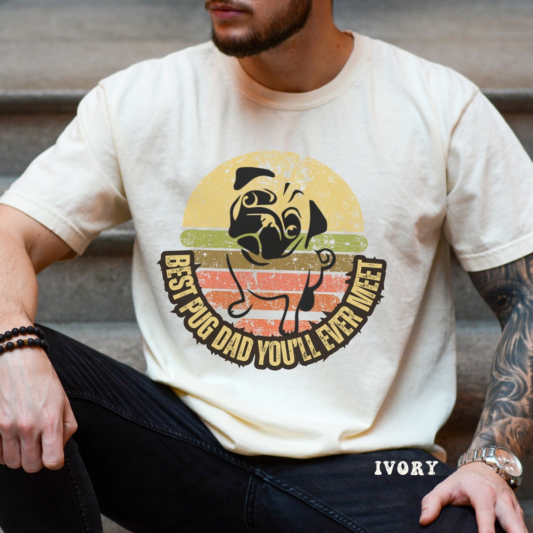 Pug Dad Shirt, Comfort Colors® Pug Dad Tee, Pug Daddy T-shirt, Fathers ...