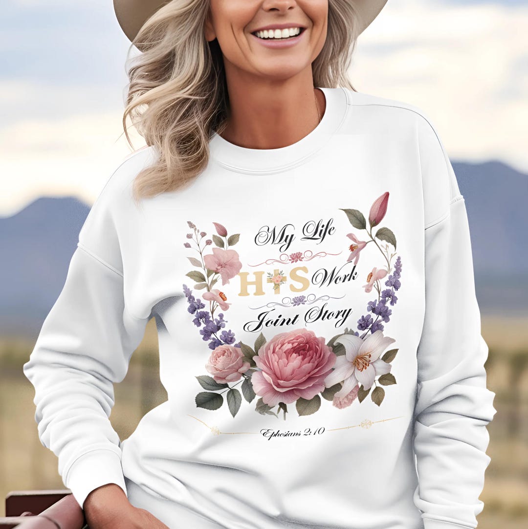 Ephesians 2:10 We Are God's Handiwork Women Medium-heavy Sweatshirt ...