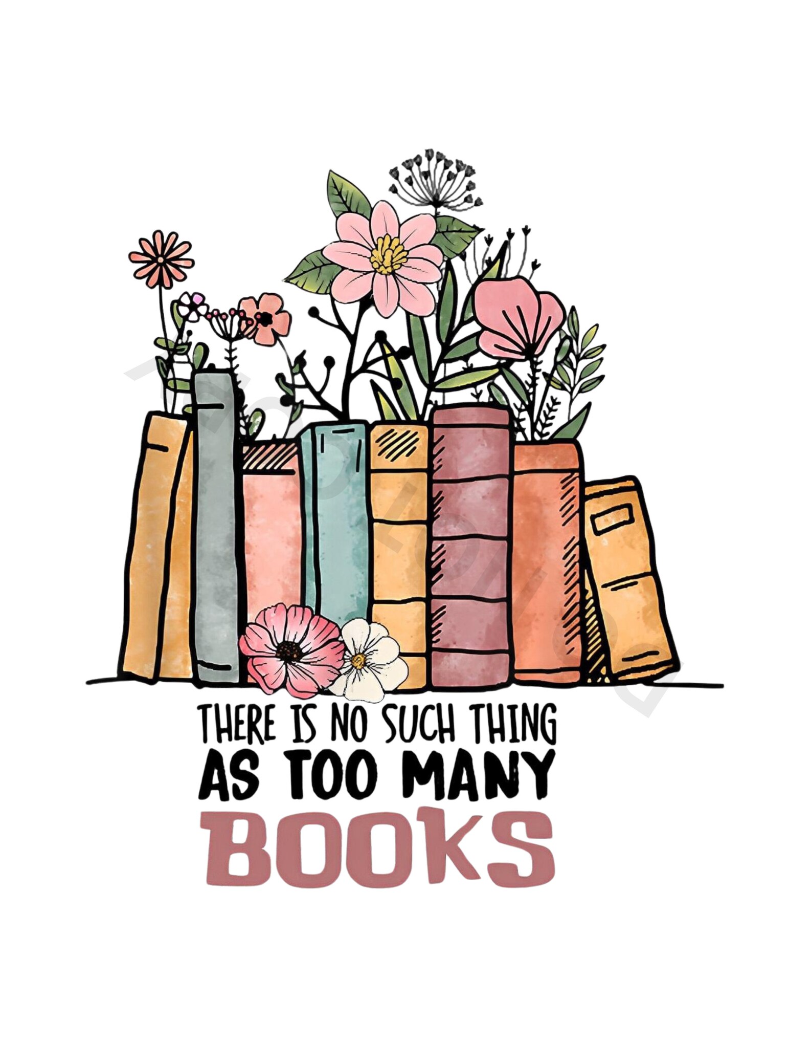 There is No Such Thing as Too Many Books PNG Design - Etsy
