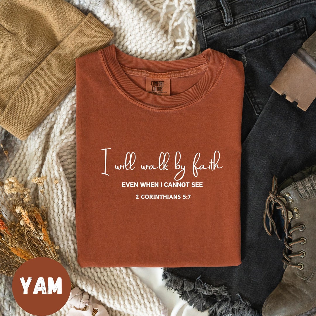 I Will Walk by Faith Shirt, Bible Verse Shirt, Christian Apparel ...